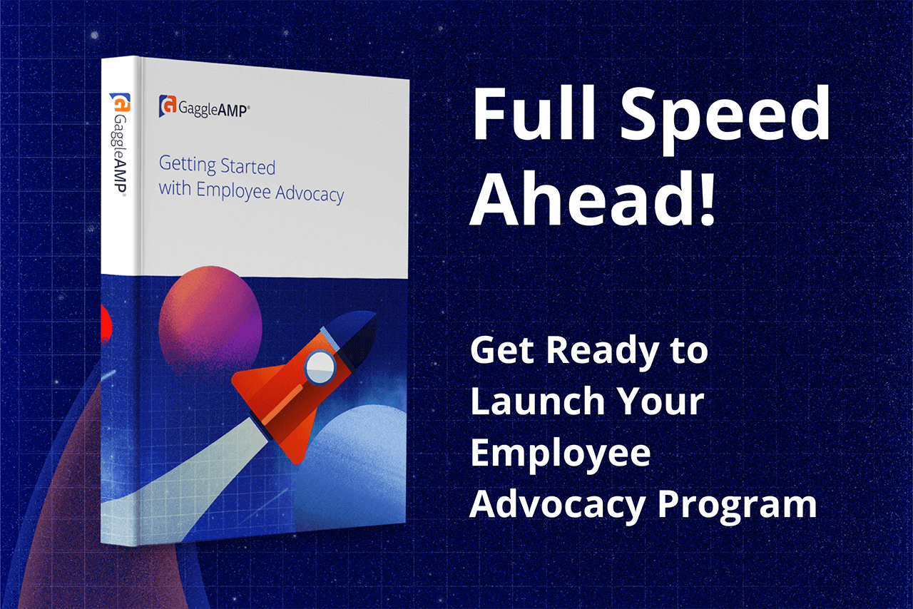 Your Employee Advocacy Program Starts Here | GaggleAMP
